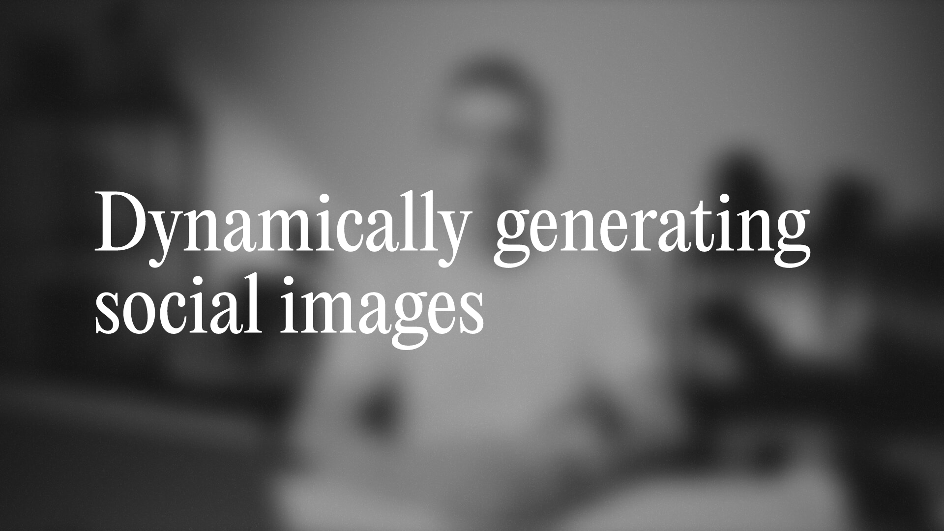 Dynamically generating social images Dynamically generating social images